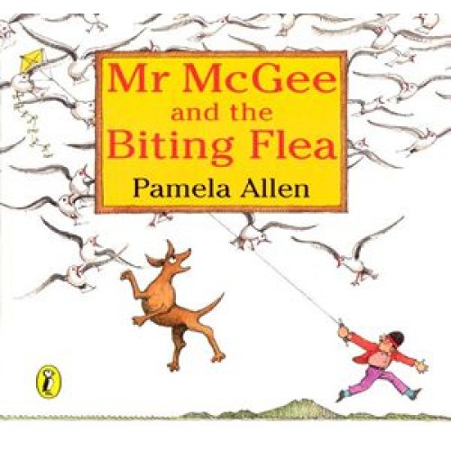 Mr McGee and the Biting Flea- by Pamela Allen - from who what why
